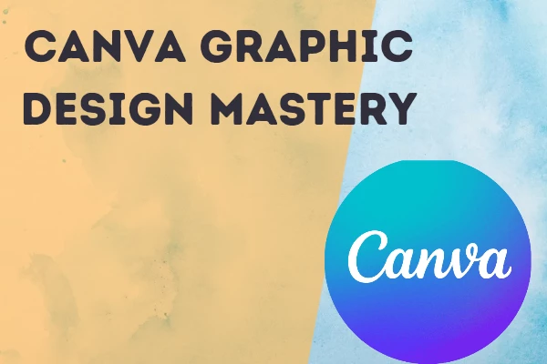 "Canva Mastery: Learn and Earn with Designing Skills | Online Live Learning